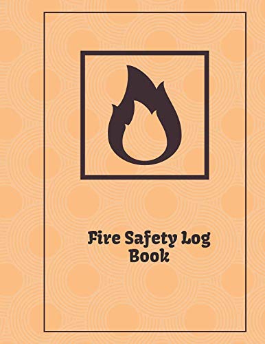 Fire Safety Log Book: Fire Incident & Prevention Reference Guide Log ...