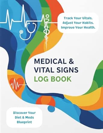 Medical & Vital Signs Log Book: Body Chart and Daily Health Monitoring ...