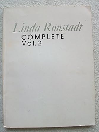 Linda Ronstadt Complete, Volume 2. For Voice, Piano, & Guitar ...