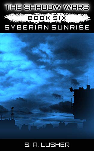 Amazon.com: Syberian Sunrise (The Shadow Wars Book 6) eBook : Lusher, S ...