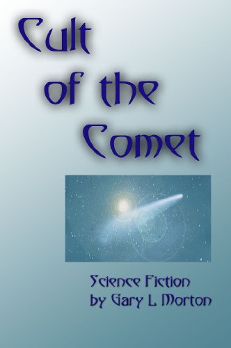 Amazon.com: Cult of the Comet eBook : Morton, Gary L: Kindle Store
