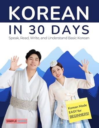 Korean in 30 Days: Learn How to Speak, Read, Write, and Understand ...