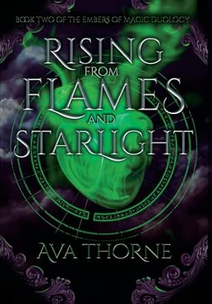 Rising from Flames and Starlight: Book Two of the Embers of Magic ...