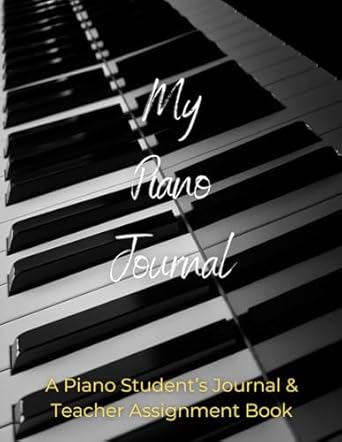 My Piano Journal: A Student's Assignment Notebook: Amazon.co.uk ...