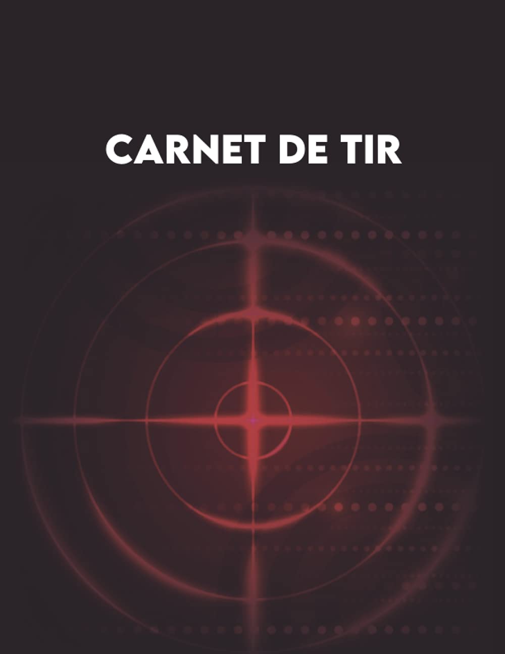 Buy Carnet de tir: Parfait pour enregistrer les données de tir, y ...