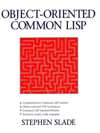 Object-Oriented Common Lisp: Slade, Stephen: 9780136059400: Amazon.com: Books