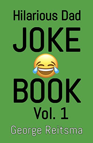 Hilarious Dad Joke Book, Vol.1 - Kindle edition by Reitsma, George ...