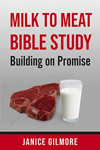 MILK TO MEAT BIBLE STUDY: Building On Promise - Kindle edition by ...