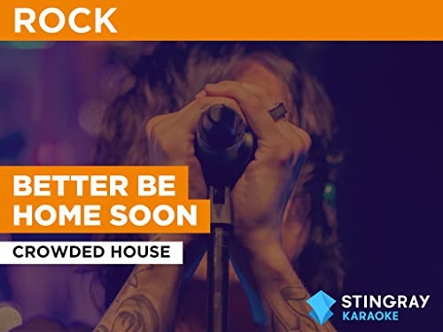 Crowded House Better Be Home Soon