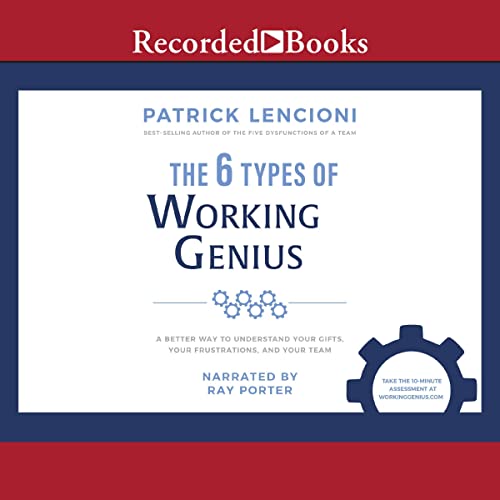 The 6 Types of Working Genius: A Better Way to Understand Your Gifts ...