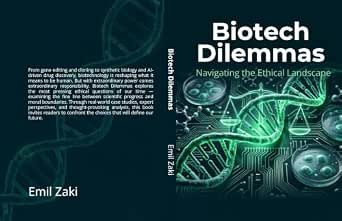 Amazon.com: The Biotech Dilemmas : Navigating the Ethics Landscape ...