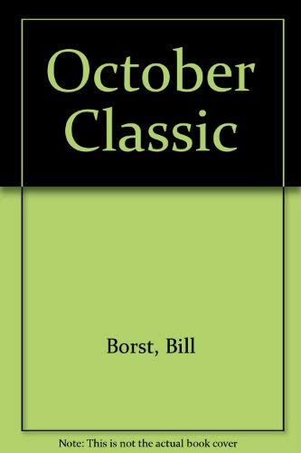 October Classic: Borst, Bill: 9780961226077: Amazon.com: Books