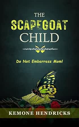 The Scapegoat Child: Healing from narcissistic abuse in the family ...