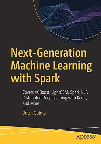 NEXT-GENERATION MACHINE LEARNING WITH SPARK: Butch Quinto ...