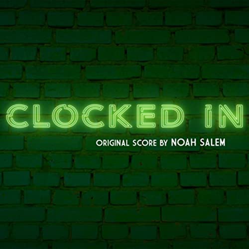 Clocked In (Original Short Film Soundtrack) by Noah Salem on Prime Music