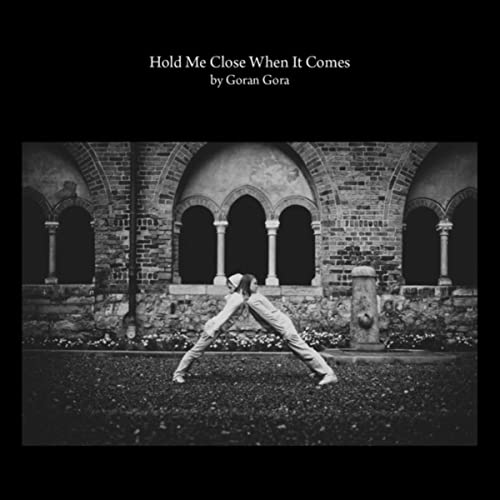 Amazon MusicでGoran GoraのHold Me Close When It Comesを再生する