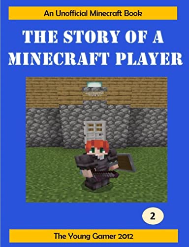 The Story of a Minecraft Player 2 eBook : 2012, The Young Gamer ...