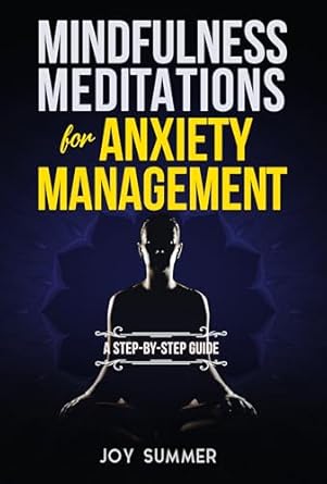 Amazon.com: Mindfulness Meditations for Anxiety Management: A Step-By ...