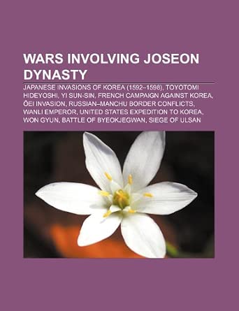Amazon.co.jp: Wars Involving Joseon Dynasty: Japanese Invasions of ...