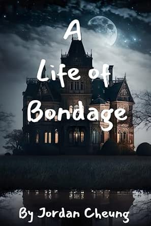 Life of Bondage: Cheung, Jordan: 9798288010842: Amazon.com: Books
