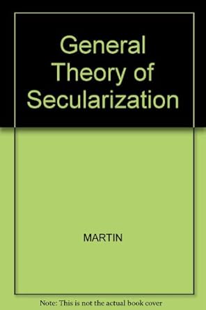 General Theory of Secularization: Martin,: 9780631119913: Amazon.com: Books
