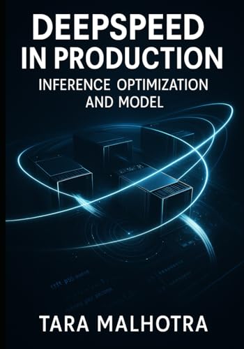 DEEPSPEED IN PRODUCTION: INFERENCE OPTIMIZATION AND MODEL: Deploy LLMs ...