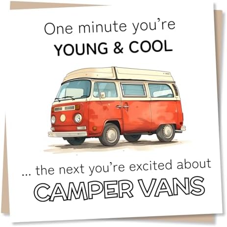 Funny Camper Van Birthday Card - One Minute You're Young & Cool. The ...