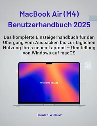 MACBOOK AIR (M4) BENUTZERHANDBUCH 2025: Das komplette Anfängerhandbuch ...
