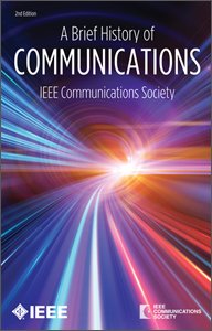 A Brief History of Communications: Institute of Electrical and ...