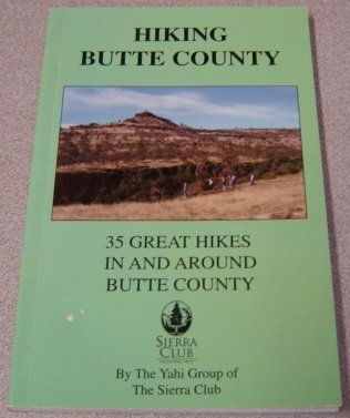 Hiking Butte County: 35 Great Hikes In And Around Butte County, Second ...