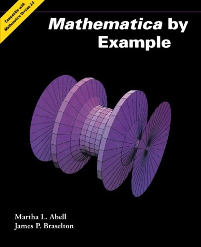 Mathematica by Example: Abell, Martha L., Braselton, James P ...