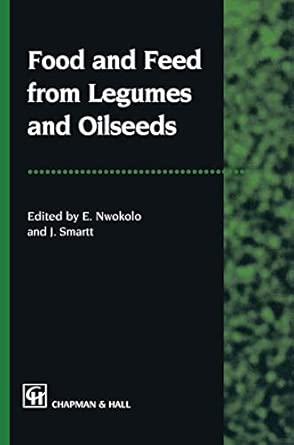Food and Feed from Legumes and Oilseeds: 9780412459306: Medicine ...