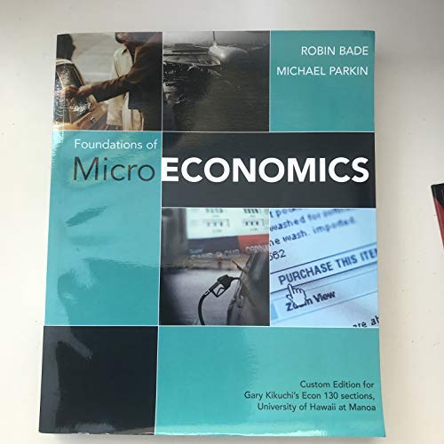 Foundations of MicroEconomics: Custom Edition for Gary Kikuchi's Econ ...