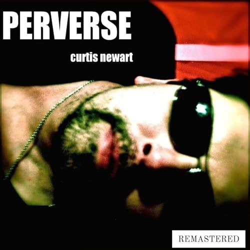 Perverse (Remastered) by Curtis Newart on Amazon Music - Amazon.co.uk