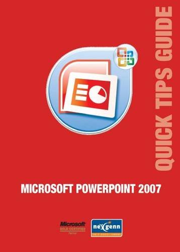 Microsoft PowerPoint 2007 Quick Tips Guide (Microsoft Quick Tips Guides ...