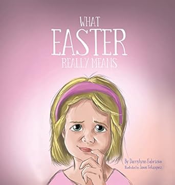 What Easter Really Means: Darrylynn Fabrizius, Jason Velazquez ...
