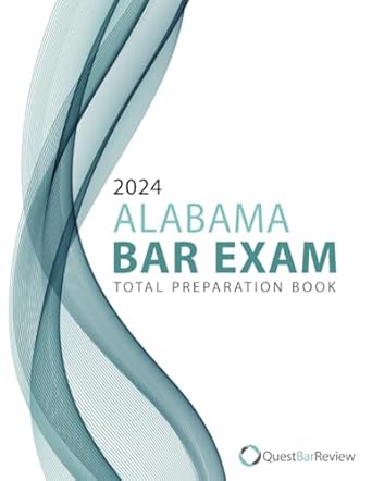 2024 Alabama Bar Exam Total Preparation Book: Bar Review, Quest ...