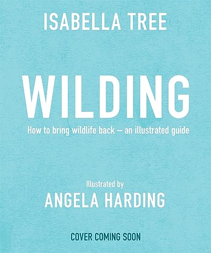 Wilding: How to bring wildlife back - an illustrated guide eBook : Tree ...