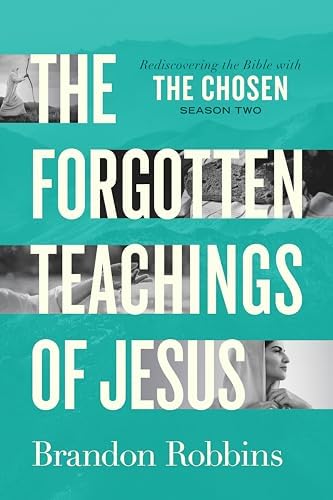 The Forgotten Teachings of Jesus: Rediscovering the Bible with The ...