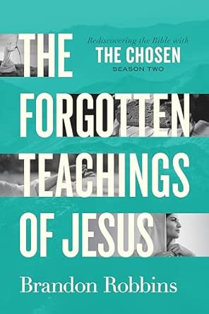 Buy The Forgotten Teachings of Jesus: Rediscovering the Bible With the ...