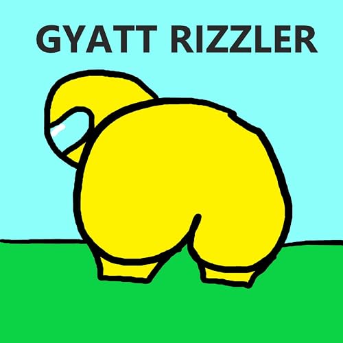 Play Gyatt Rizzler by Pee Pee Man on Amazon Music Unlimited