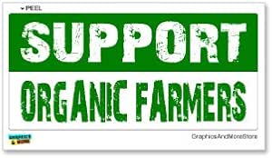 Amazon.com - Support Organic Farmers - Window Bumper Sticker ...