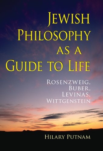 Jewish Philosophy as a Guide to Life: Rosenzweig, Buber, Levinas ...