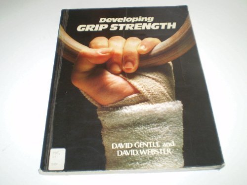 Developing Grip Strength: Amazon.co.uk: Gentle, David: 9780947655082: Books