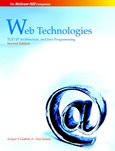 Web Technologies: TCP/IP Architecture and Java Programming, 2nd Edition: Godbole, Achyut S ...