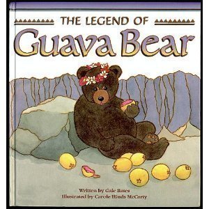 The Legend Of Guava Bear: Gale Bates, Carole Hinds McCarty ...