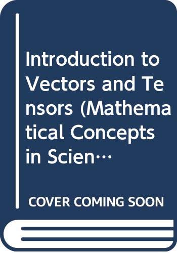 Introduction to Vectors and Tensors Volume 2: Vector and Vector Analysis (Mathematical Concepts ...