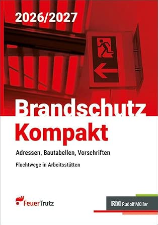 Brandschutz Kompakt 2026/2027: Adressen, Bautabellen, Vorschriften ...