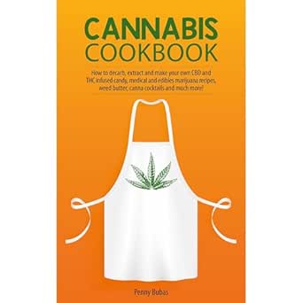 Amazon.com: Cannabis Cookbook: How to Decarb, Extract and Make Your Own ...