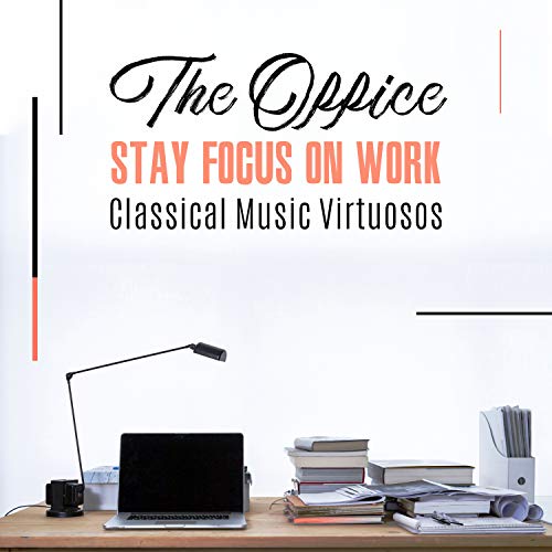 Play The Office. Stay Focus on Work. Classical Music Virtuosos. by ...